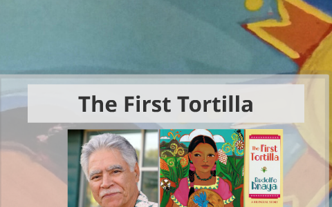 The First Tortilla by Hannah Cockerill on Prezi