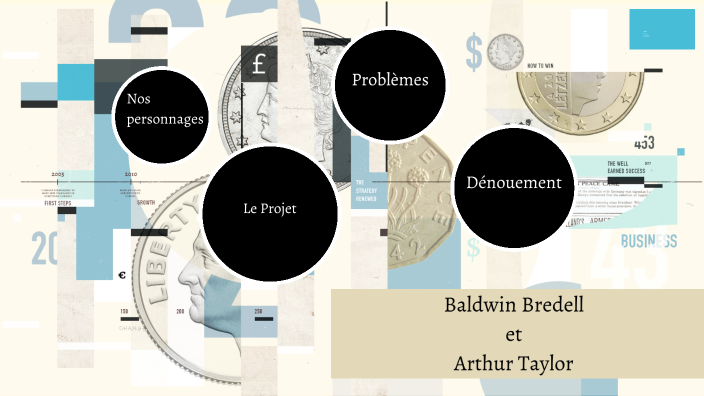Baldwin Bredell et Arthur Taylor by Bianka Brosseau on Prezi