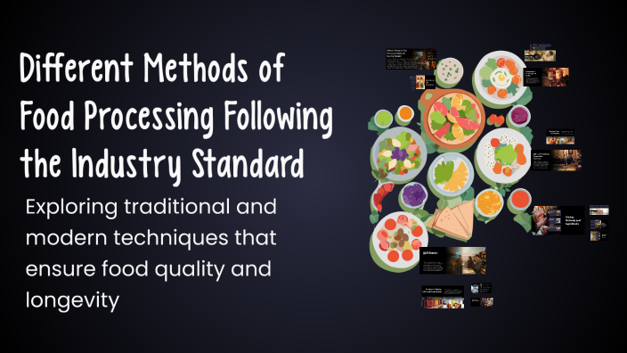 Different Methods of Food Processing Following the Industry Standard by ...