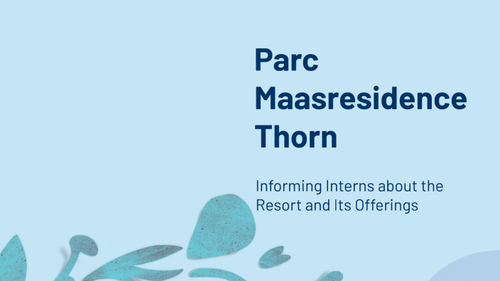 Introduction to Parc Maasresidence Thorn by Kirsty Raadschelders on Prezi