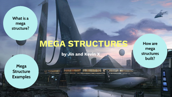 meega strooctures by Jin Yang on Prezi