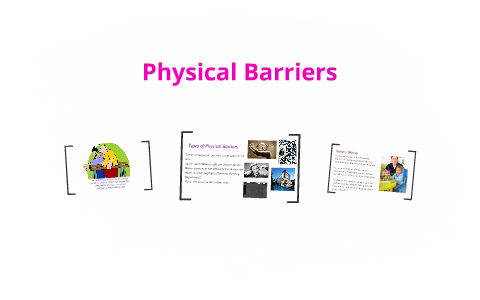 Physical Barries by health social care on Prezi