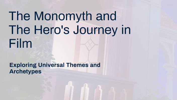 The Monomyth and The Hero's Journey in Film by Khanya Radebe on Prezi
