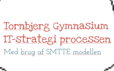 IT-strategi TG med SMTTE model by Peter Olsen on Prezi