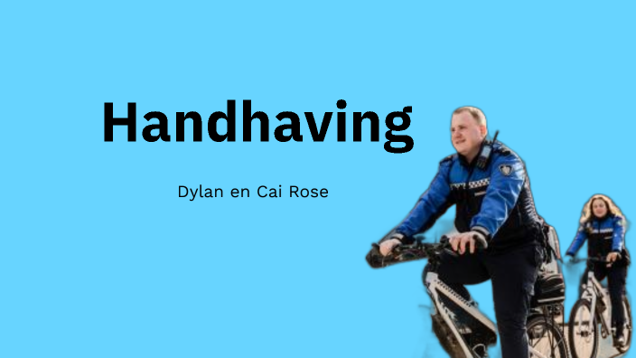 presentatie handhaving Dylan en Cai Rose by Cai Rose Lock on Prezi
