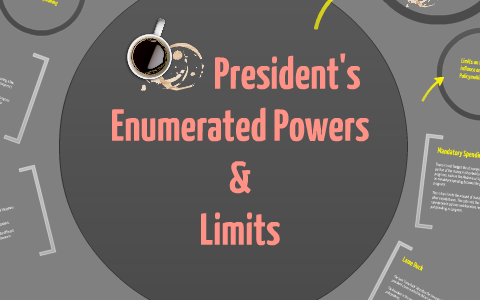 Limits and Enumerated Powers of the President by Yemi Hirata on Prezi