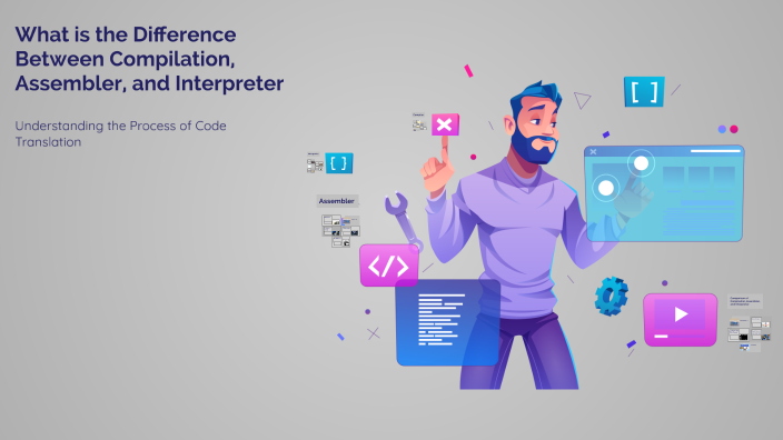 What is the Difference Between Compilation, Assembler, and Interpreter ...