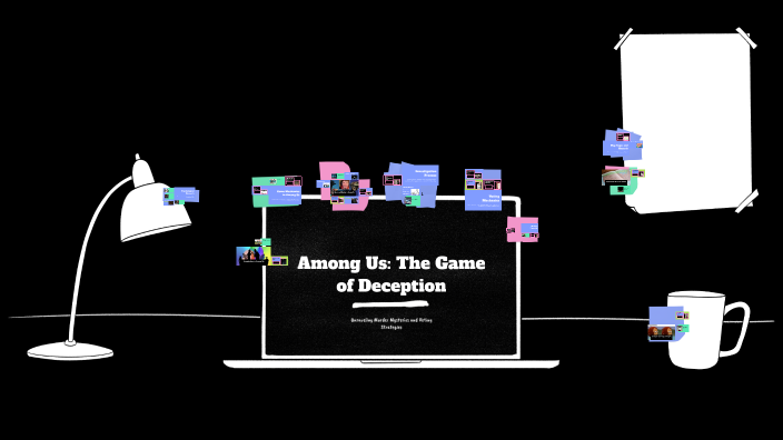 Among Us: The Game of Deception by matthew bostwick on Prezi