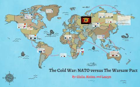 The Cold War: NATO versus The Warsaw Pact by giulia teaca on Prezi
