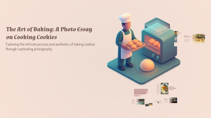 The Art of Baking: A Photo Essay on Cooking Cookies by Ayesha Taak on Prezi