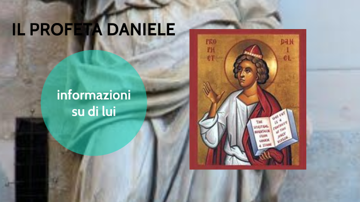 IL PROFETA DANIELE by pamela balzani on Prezi