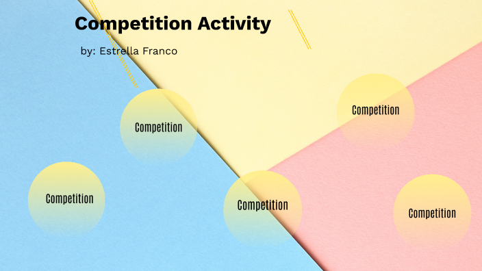 Competition Activity by Estrella Franco on Prezi