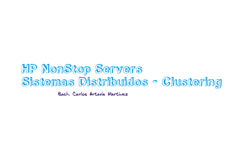 Clusters - HP NonStop Servers by Carlos Artavia on Prezi
