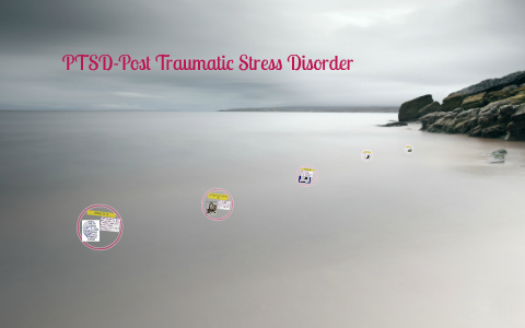 PTSD-Post Traumatic Stress Disorder by Kitty Magnet on Prezi