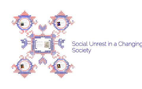 Social Unrest in a Changing Society by on Prezi