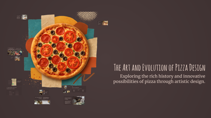 The Art and Evolution of Pizza Design by Cian Patel on Prezi