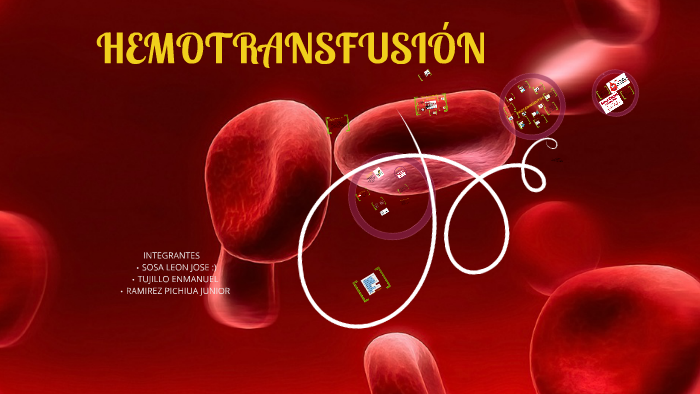 hemotransfusión (fundamentos tec) by Benjamin jose on Prezi
