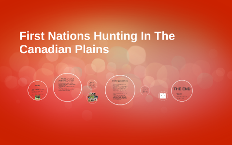 First Nations Hunting In The Canadian Plains by Finn Purcell on Prezi