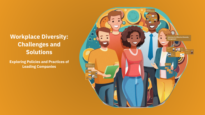 Workplace Diversity: Challenges and Solutions by Ciarra Johnson on Prezi