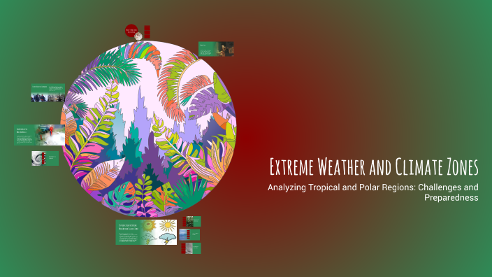 Extreme Weather and Climate Zones by Tyler Buus on Prezi