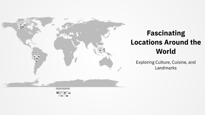 Fascinating Locations Around the World by Daniel Méndez on Prezi