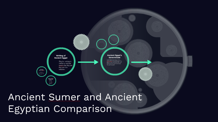 Ancient Sumer and Ancient Egyptian Comparison by Phillip Trimm on Prezi