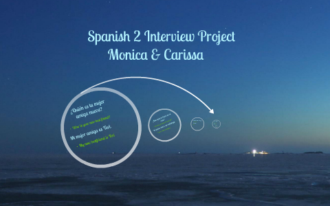 Spanish 2 Interview Project by on Prezi
