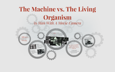 The Machine vs. The Living Organism by Emily Burke on Prezi
