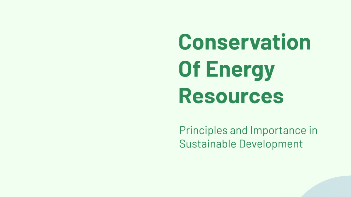 Conservation Of Energy Resources by ZED . on Prezi