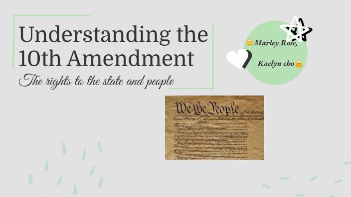 Understanding the 10th Amendment by Marley Rose on Prezi