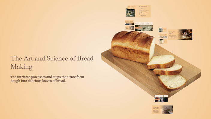 The Art and Science of Bread Making by miley martinez on Prezi