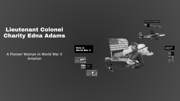 Lieutenant Colonel Charity Edna Adams by on Prezi