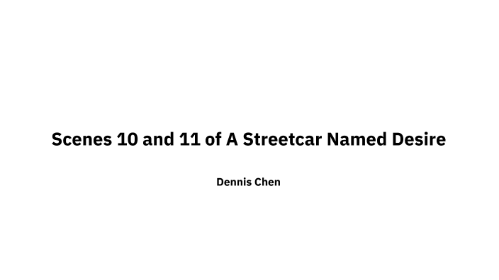 Dennis - Scene 10 and 11 Analysis by Dennis Chen on Prezi