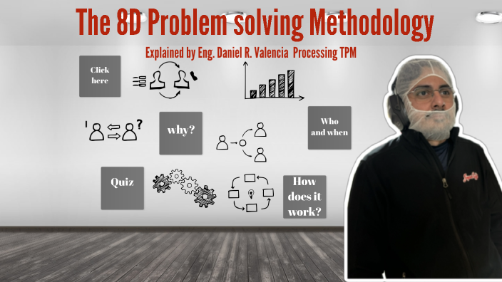 8D problem solving methodology by daniel ramirez on Prezi
