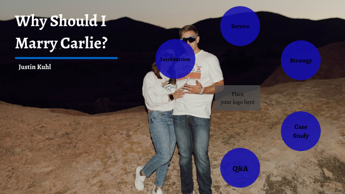 Why Should I Marry Carlie? by Justin Kuhl on Prezi