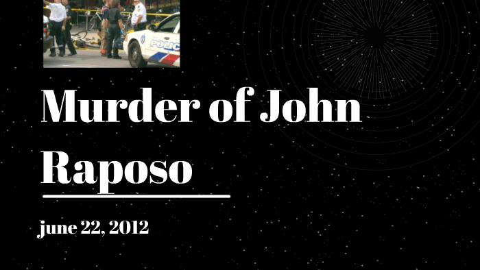 Murder of John Raposo by Chloe Fernandes on Prezi