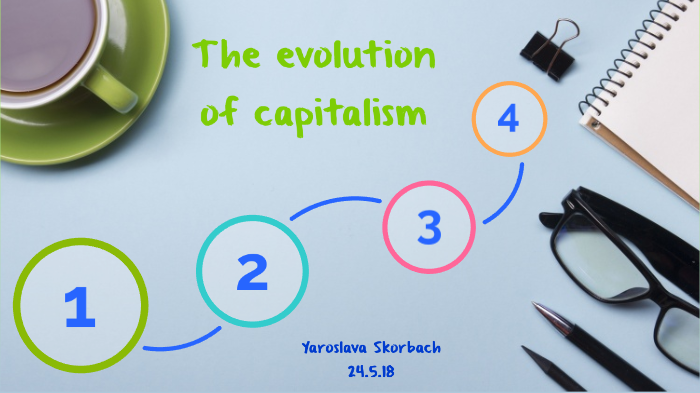 The evolution of capitalism by Yaroslava Skorbach on Prezi
