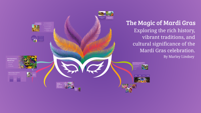 The Magic of Mardi Gras by Marley Lindsey on Prezi