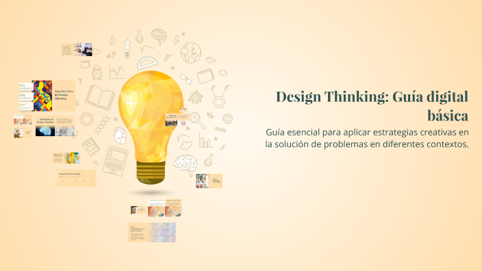 Design Thinking: Guía digital básica by Luca Gargiulo on Prezi