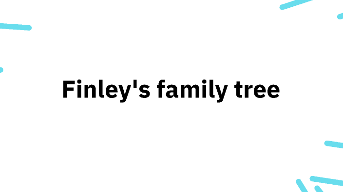 Finley's family tree by Finley Smith on Prezi
