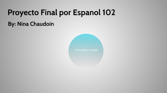 Proyecto Final de Espanol by Nina Chaudoin on Prezi