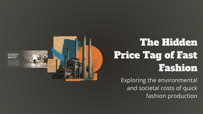 The Hidden Price Tag of Fast Fashion by Vanessa Lopez on Prezi