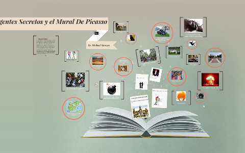 Agentes Secretos y el Mural De Picasso by Michael Spenzos on Prezi
