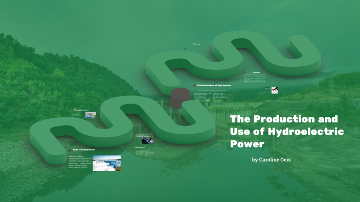 Hydropower: Energy from Water by Caroline Geis on Prezi