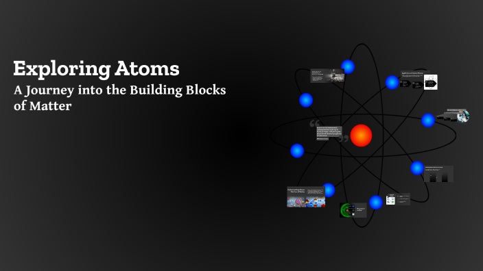 Exploring Atoms by David Sandvig on Prezi