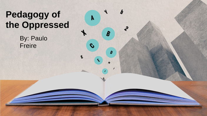 Pedagogy of the Oppressed by Rachel Porada on Prezi