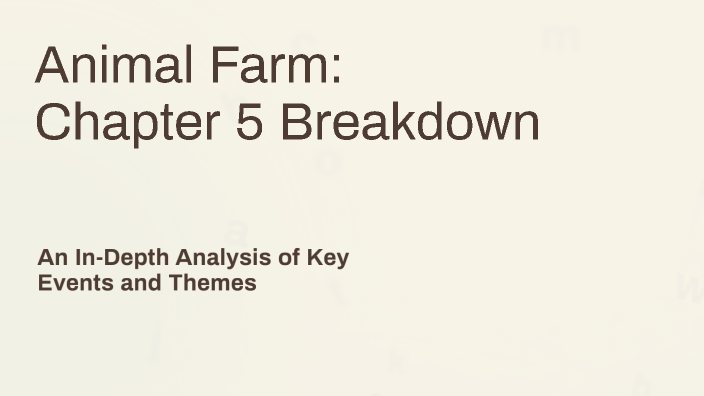 Animal Farm: Chapter 5 Breakdown by Landon Stanley on Prezi