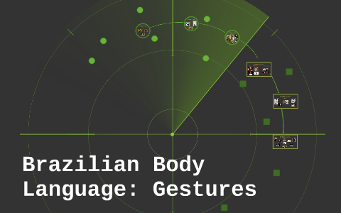 Brazilian Body Language by Rafael Cardoso on Prezi