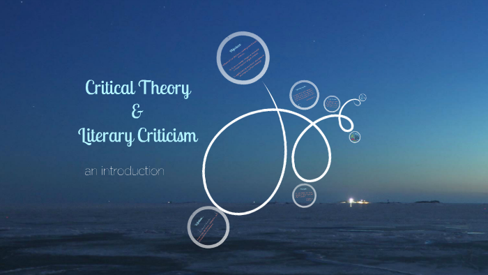 Critical Theory & Literary Criticism Intro by Ryan Baker on Prezi