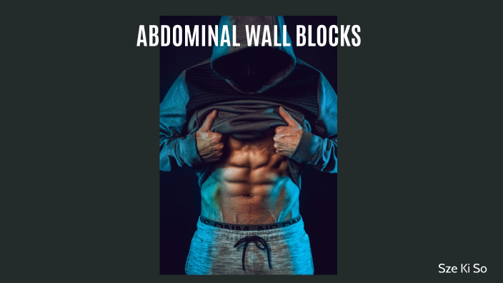 Abdominal Wall Blocks by Sze Ki So on Prezi